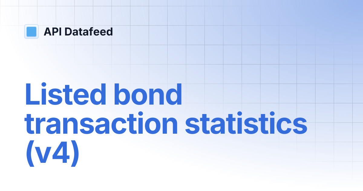 Listed bond transaction statistics (v4) | English | API Datafeed