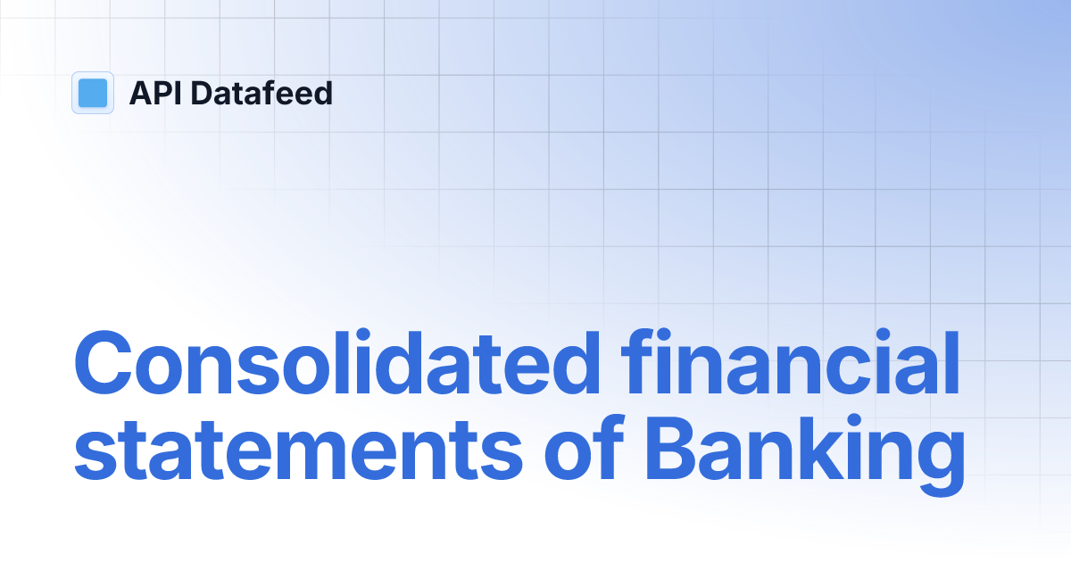 Consolidated financial statements of Banking | English | API Datafeed