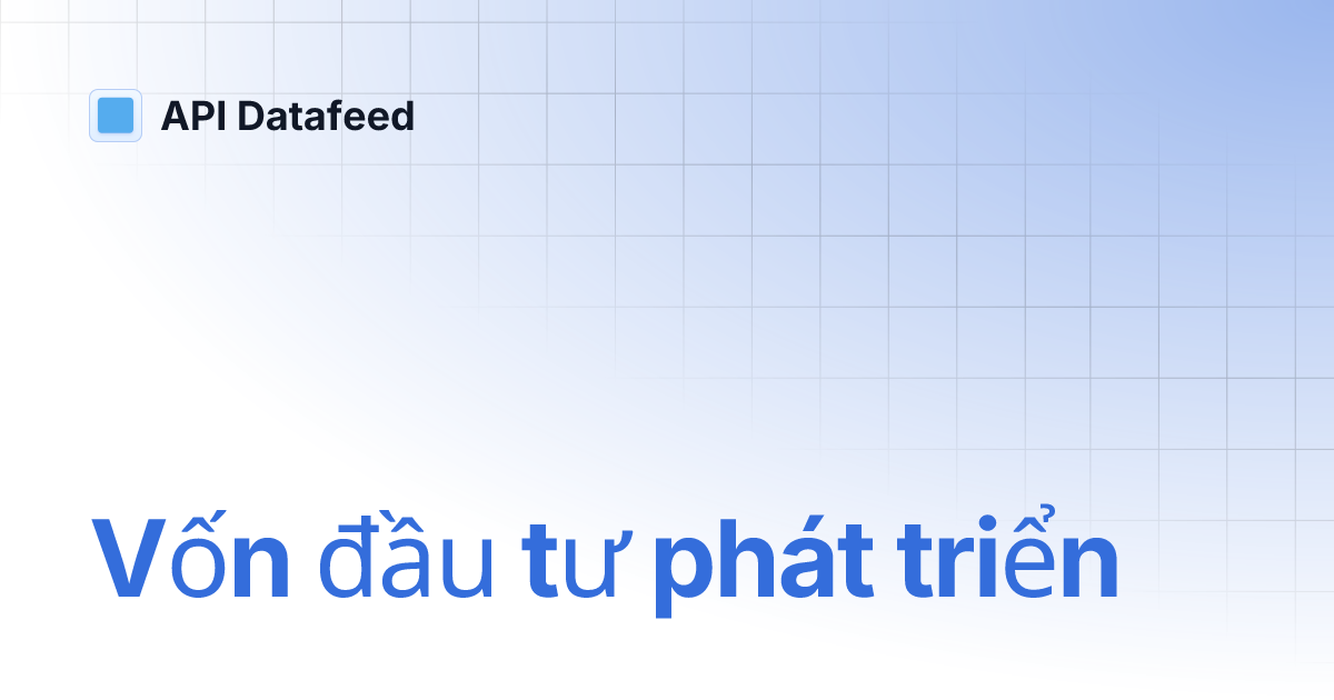 Vốn đầu tư phát triển | API Datafeed