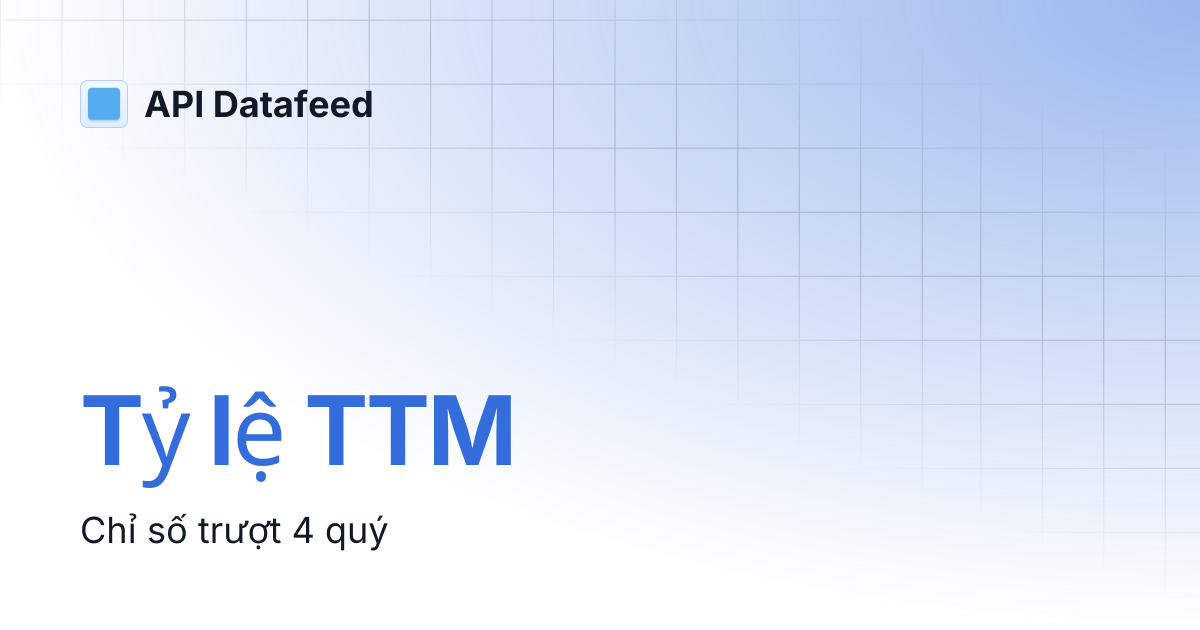 Tỷ lệ TTM | API Datafeed