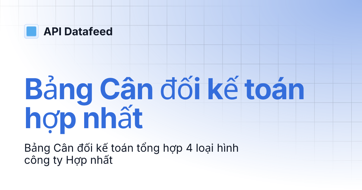 Bảng Cân đối kế toán hợp nhất | API Datafeed