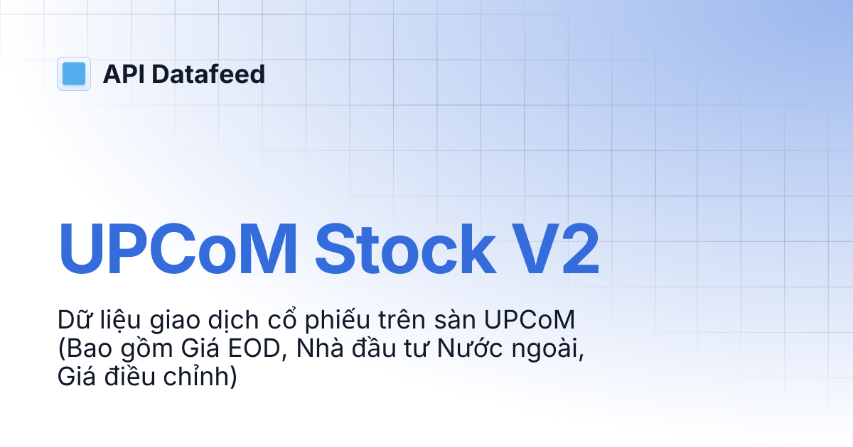 UPCoM Stock V2 | API Datafeed
