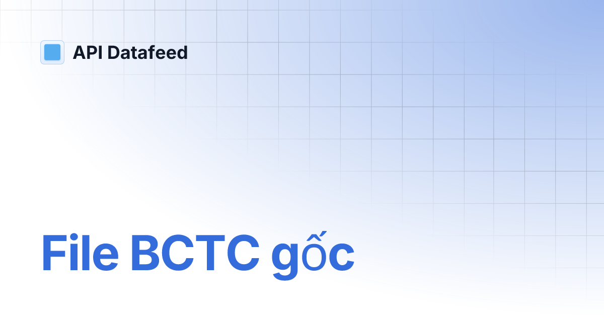 File BCTC gốc | API Datafeed